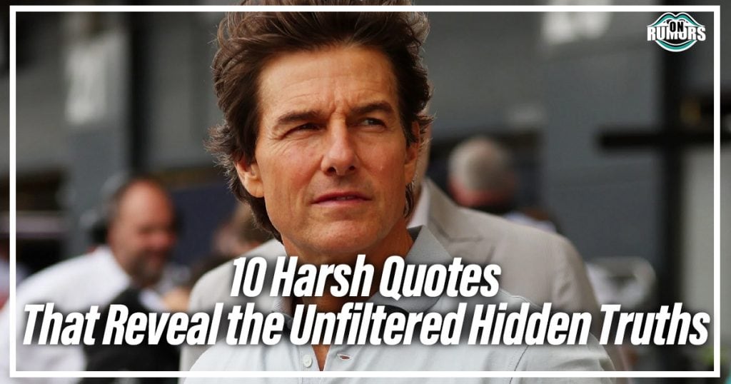 10 Harsh Quotes That Reveal the Unfiltered Hidden Truths - OnRumors