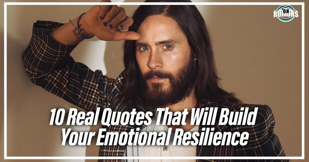 10 Real Quotes That Will Build Your Emotional Resilience - OnRumors