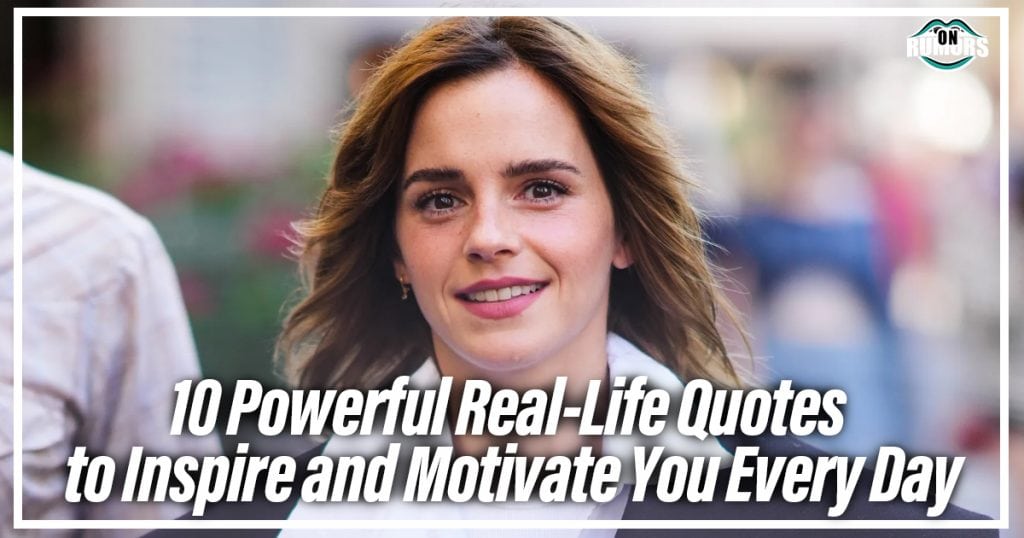 10 Powerful Real-Life Quotes to Inspire and Motivate You Every Day ...