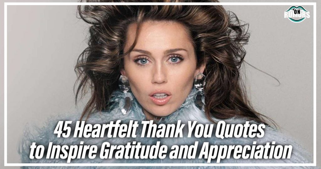 45 Heartfelt Thank You Quotes to Inspire Gratitude and Appreciation ...
