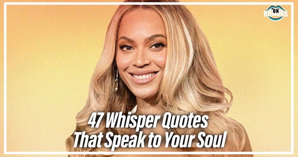 47 Whisper Quotes That Speak to Your Soul - OnRumors