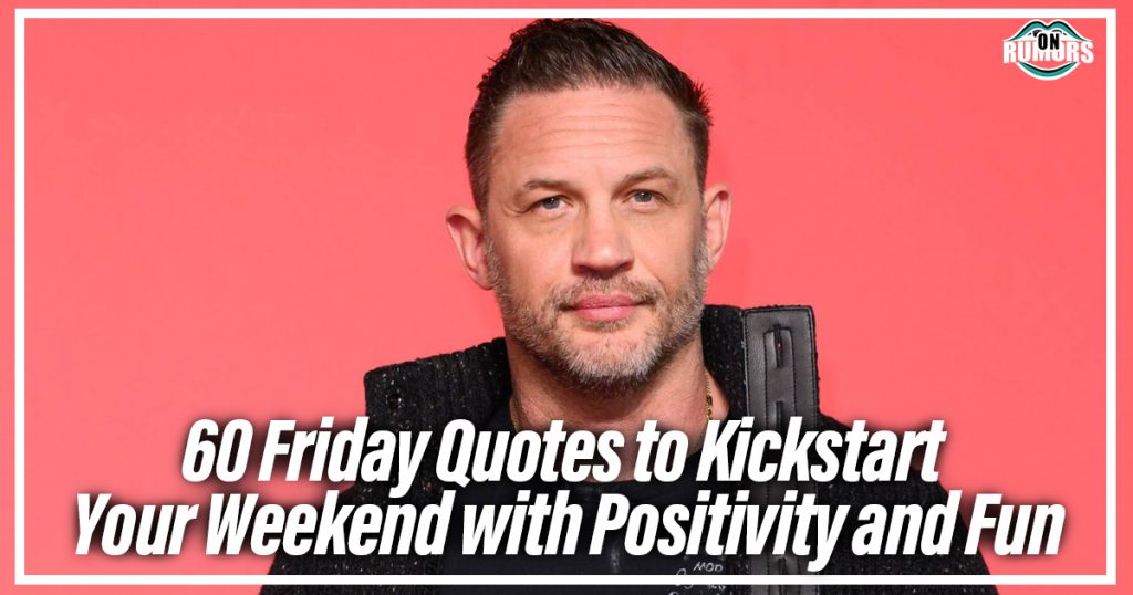 60 Friday Quotes to Kickstart Your Weekend with Positivity and Fun ...