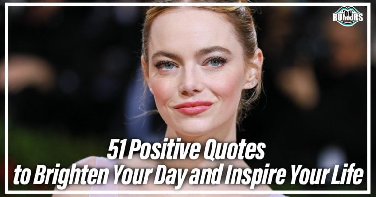51 Positive Quotes to Brighten Your Day and Inspire Your Life - OnRumors